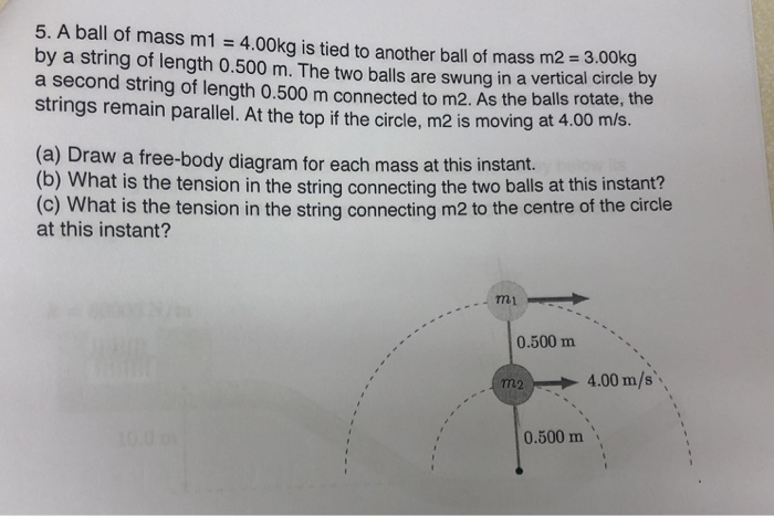 Solved 5. A ball of mass m1 4.00kg is tied to another ball | Chegg.com