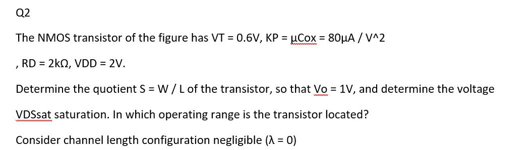 Solved Q2 The NMOS transistor of the figure has VT = 0.6V, | Chegg.com