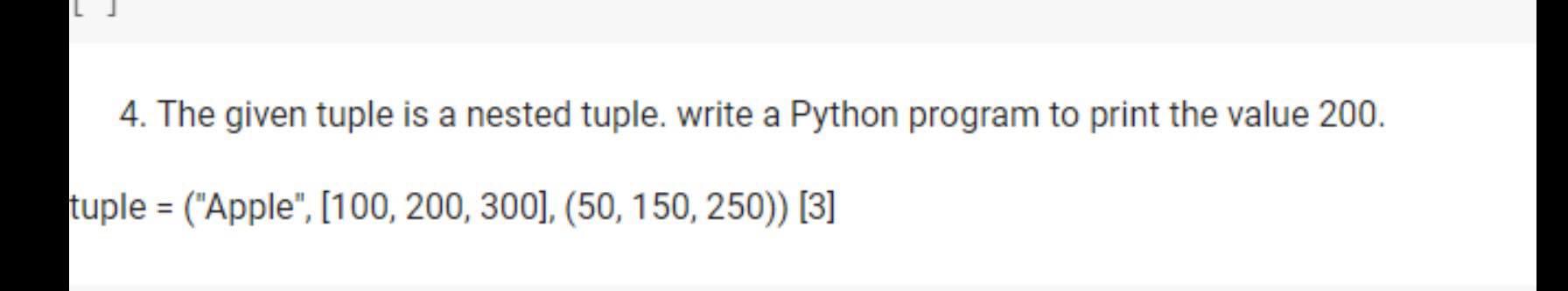 Solved 4. The given tuple is a nested tuple. write a Python | Chegg.com