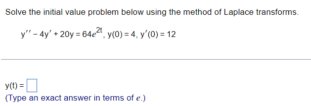 Solved Solve the initial value problem below using the | Chegg.com