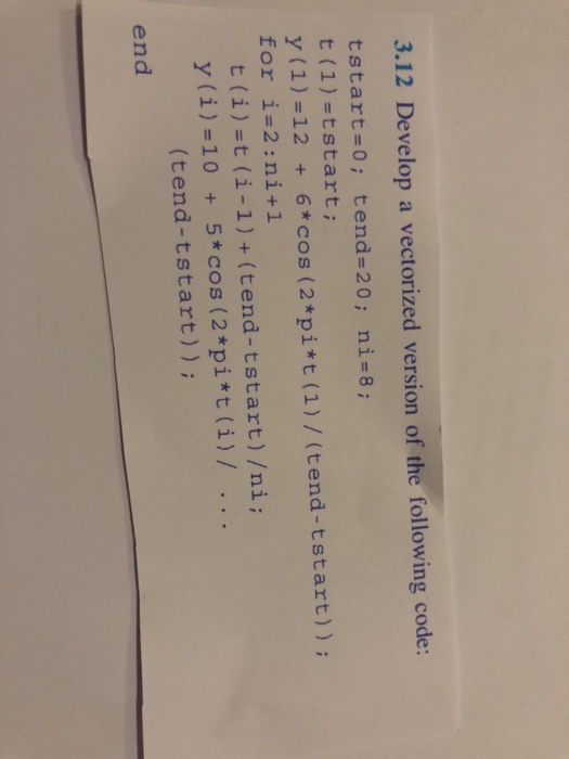 Solved 3.12 Develop a vectorized version of the following | Chegg.com