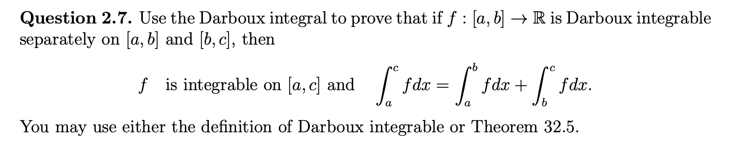 Solved " Question 2.7. Use the Darboux integral to prove | Chegg.com