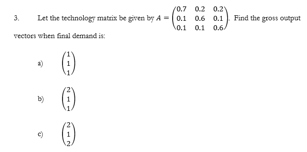Solved Let the technology matrix be ﻿given | Chegg.com