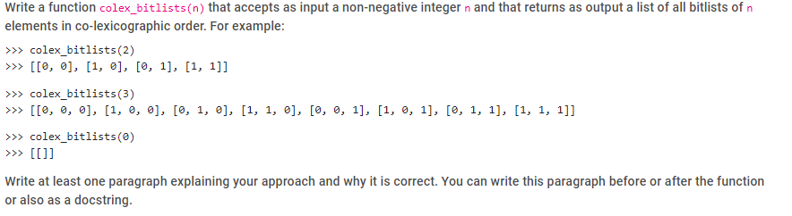 Solved Write a function colex_bitlists(n) that accepts as | Chegg.com