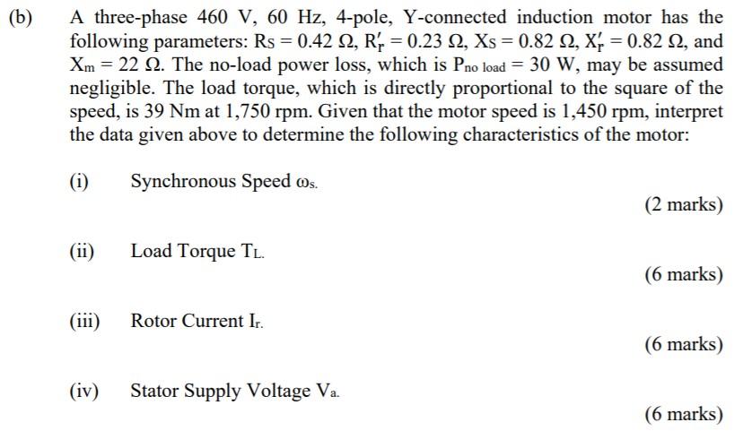 Solved (b) A three-phase 460 V, 60 Hz, 4-pole, Y-connected | Chegg.com