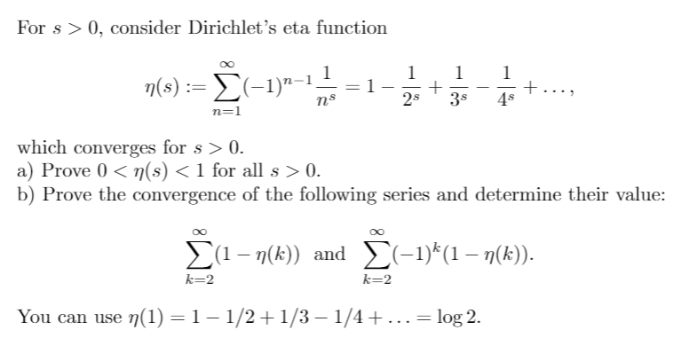 Solved For s > 0, consider Dirichlet's eta function 1 n(s) | Chegg.com