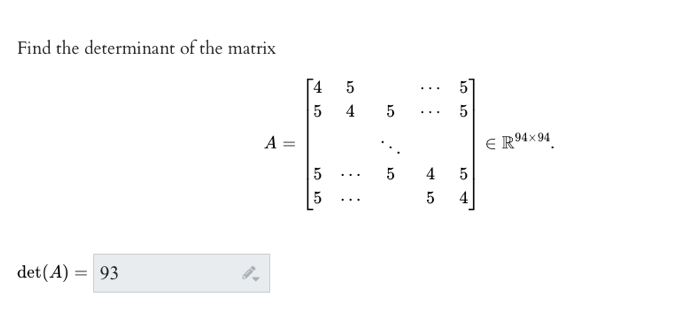 Solved Find the determinant of the matrix (4 5 5 4 5 5 5 A = | Chegg.com