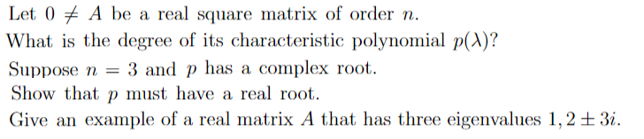 Solved Let 0 =A be a real square matrix of order n. What is | Chegg.com