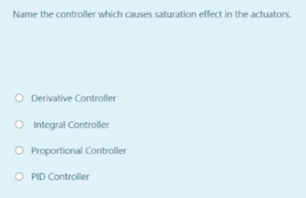 Solved Name the controller which causes saturation effect in | Chegg.com