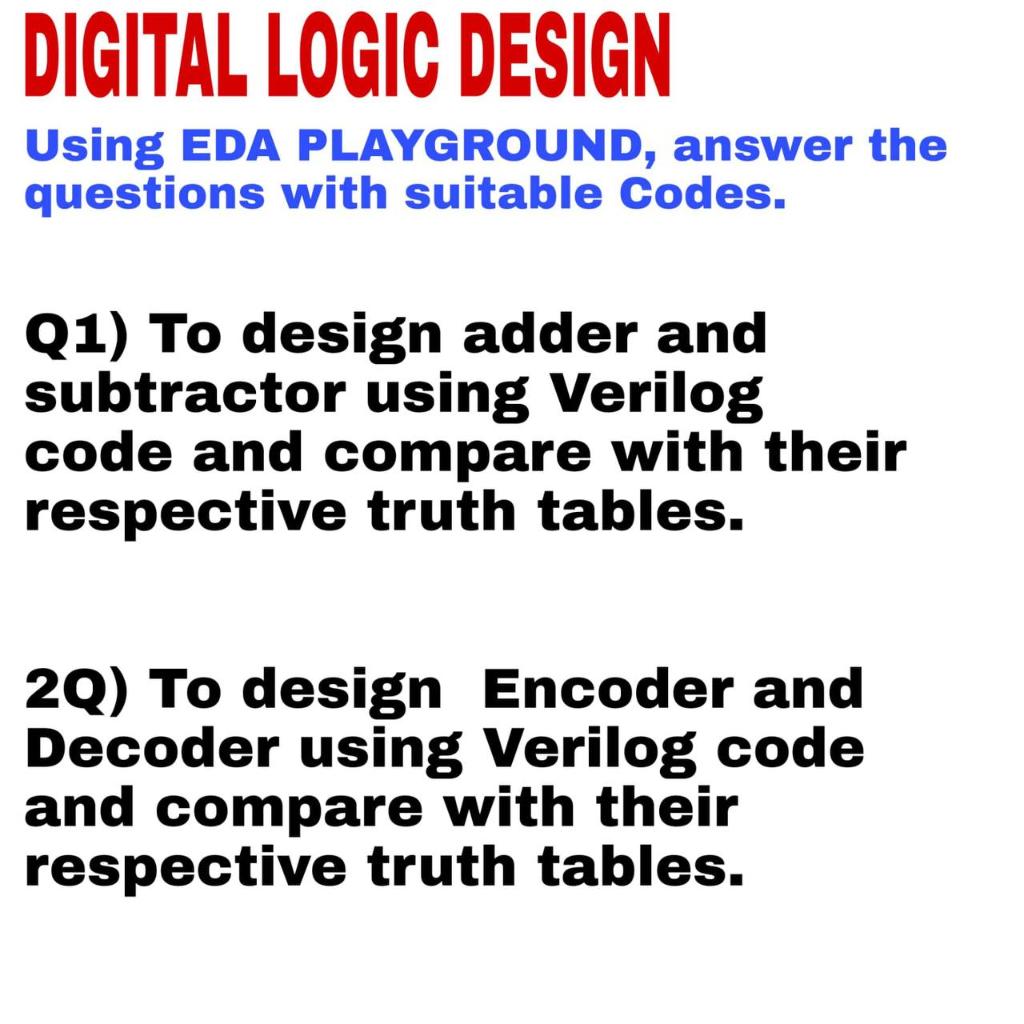 DIGITAL LOGIC DESIGN Using EDA PLAYGROUND, answer the | Chegg.com