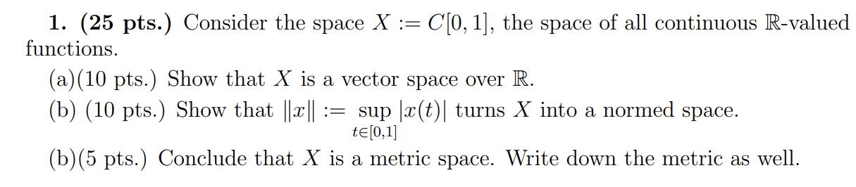 Solved pts.) ﻿Consider the space x:=C[0,1], ﻿the space of | Chegg.com