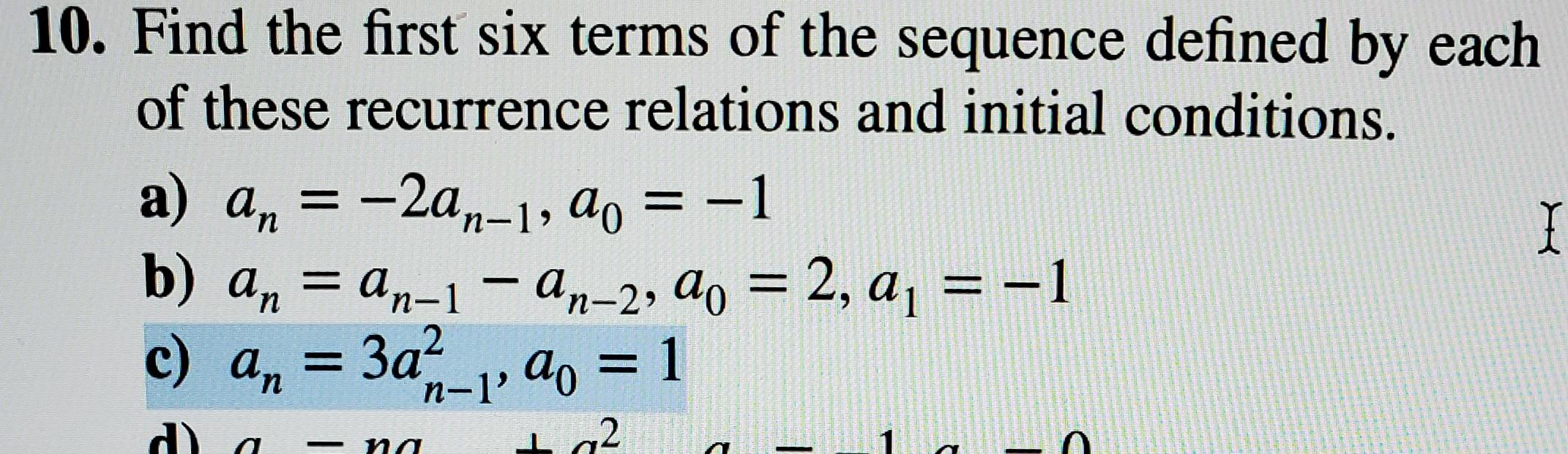 Solved 10. Find the first six terms of the sequence defined | Chegg.com