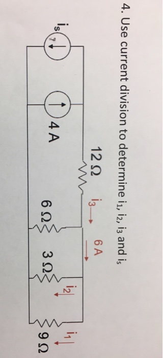 Solved 4. Use current division to determine i1, i2, i3 and | Chegg.com
