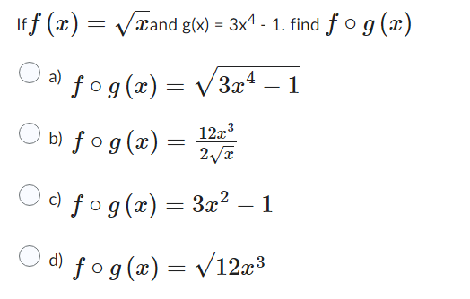 Solved If f(x)=x and g(x)=3x4−1. find f∘g(x) a) f∘g(x)=3x4−1 | Chegg.com