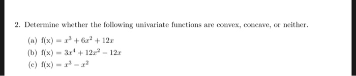 Solved 2. Determine whether the following univariate | Chegg.com