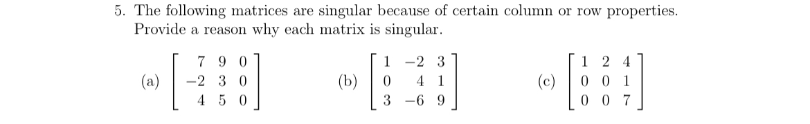 Solved The following matrices are singular because of | Chegg.com