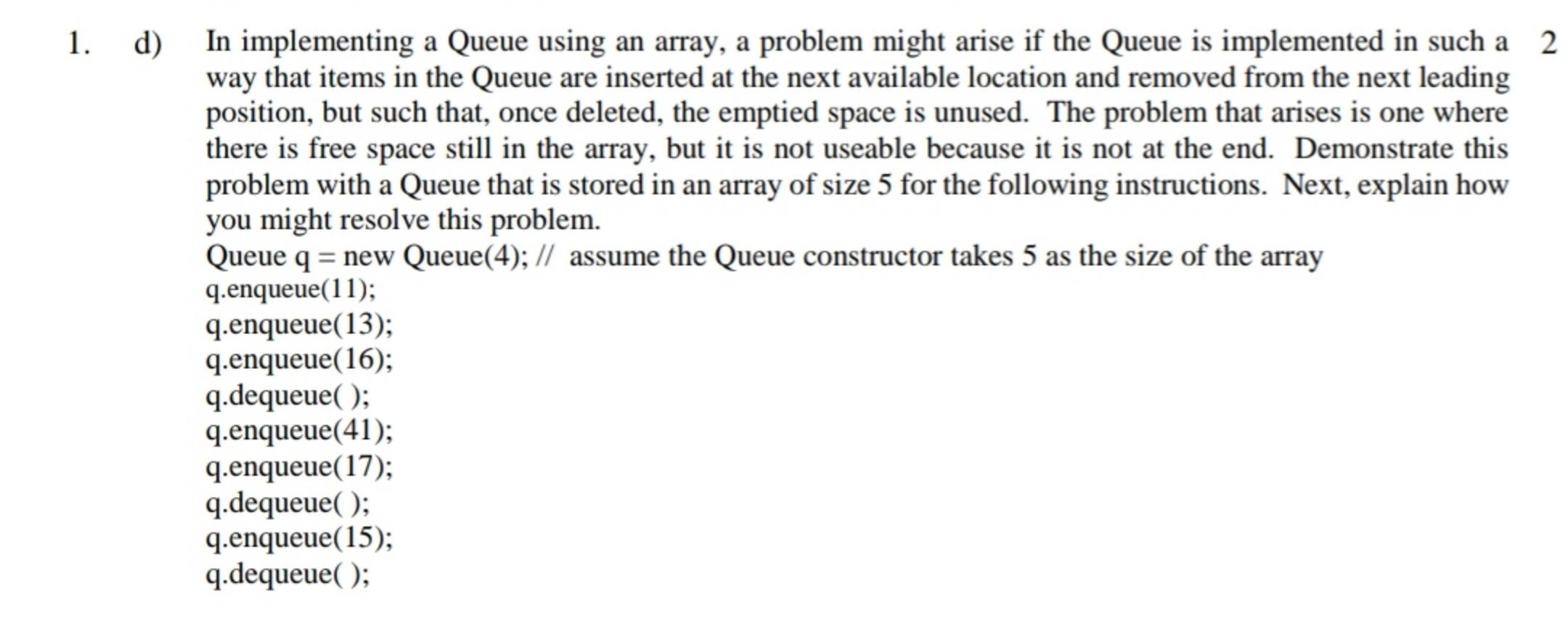 Solved 1. d) In implementing a Queue using an array, a | Chegg.com