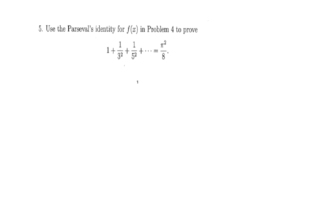 Solved 5. Use the Parseval's identity for j(x in Problem 4 | Chegg.com