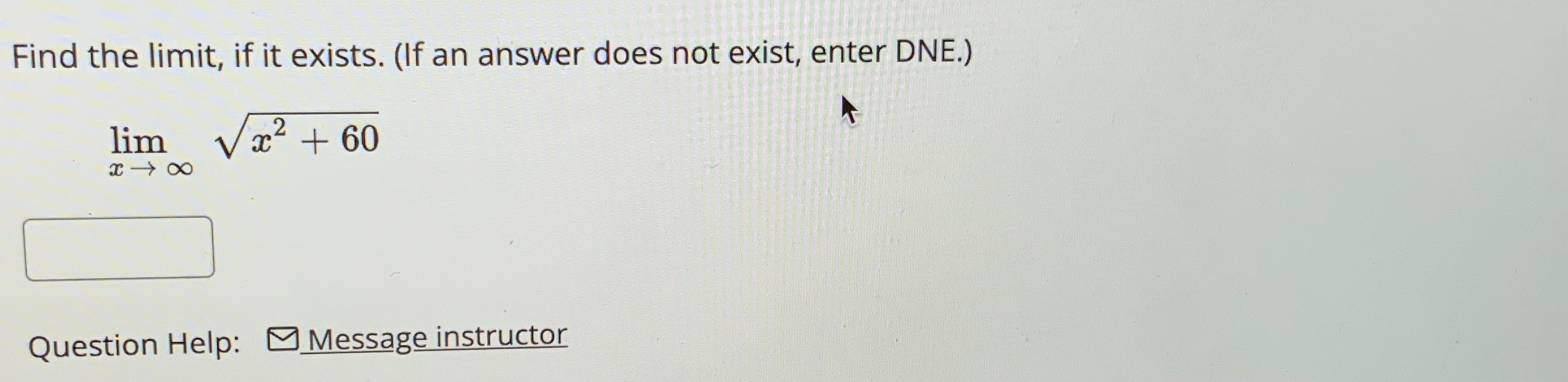 Solved Find the limit, if it exists. (If an answer does not | Chegg.com