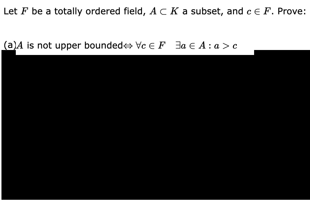 Solved Let F Be A Totally Ordered Field A⊂k A Subset And