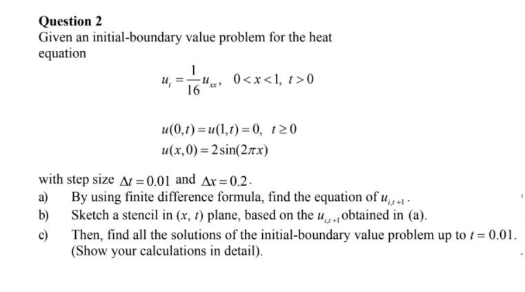 Solved Question 2 Given an initial-boundary value problem | Chegg.com