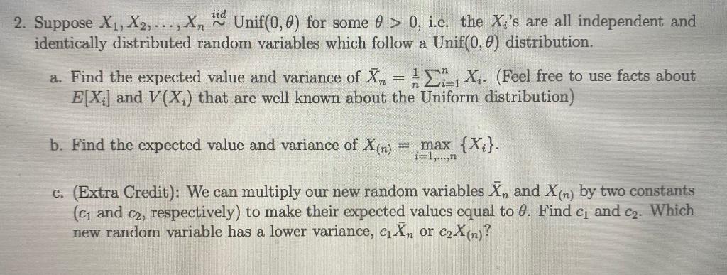 Solved 2. Suppose X1, X2,..., X, id Unif(0,8) for some e > | Chegg.com