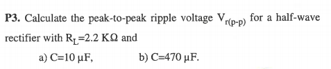 Solved P3. Calculate the peak-to-peak ripple voltage Vrlp-p) | Chegg.com