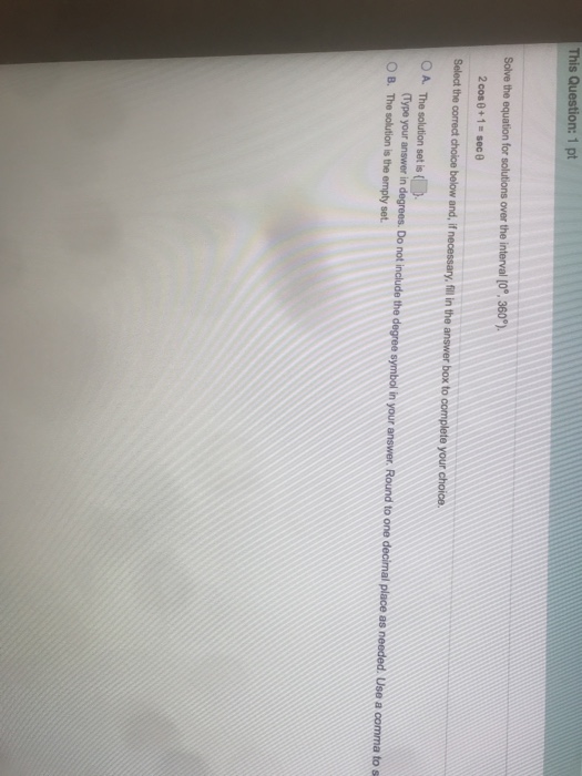 Solved This Question: 1 pt Solve the equation for solutions | Chegg.com