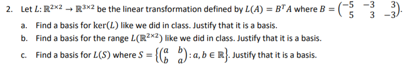Solved 3 2. Let L: R2X2 → R3x2 be the linear transformation | Chegg.com