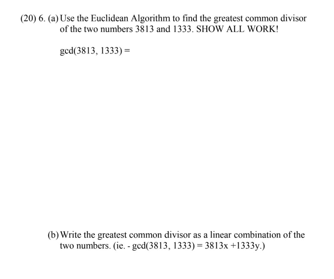 Solved (20) 6. (a) Use the Euclidean Algorithm to find the | Chegg.com