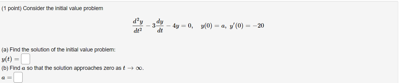 Solved (1 point) Consider the initial value problem day dt2 | Chegg.com