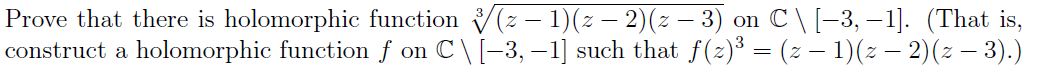 Solved Prove that there is holomorphic function (z– 1)(z − | Chegg.com