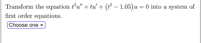 Solved Transform the equation t2u′′+tu′+(t2−1.05)u=0 into a | Chegg.com