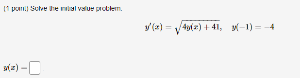 Solved (1 point) Solve the initial value problem: y' () = | Chegg.com
