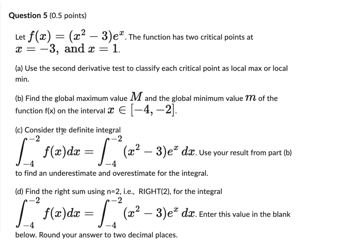 Solved Let f(x)=(x2−3)ex. The function has two critical | Chegg.com