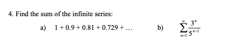 Solved 4. Find the sum of the infinite series: a) | Chegg.com