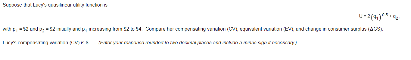 Solved Suppose That Lucys Quasilinear Utility Function Is