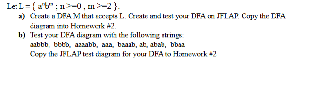 Let L={anbm;n≥0,(m)≥2}.a) ﻿Create a DFA M that | Chegg.com