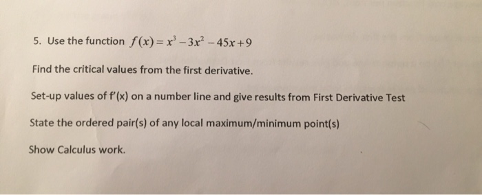 Solved 5. Use the function f(x)=x3-3x2-45x + 9 Find the | Chegg.com