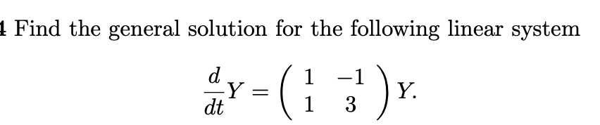 Solved Find the general solution for the following linear | Chegg.com