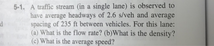 Solved 5-1. A traffic stream (in a single lane) is observed | Chegg.com