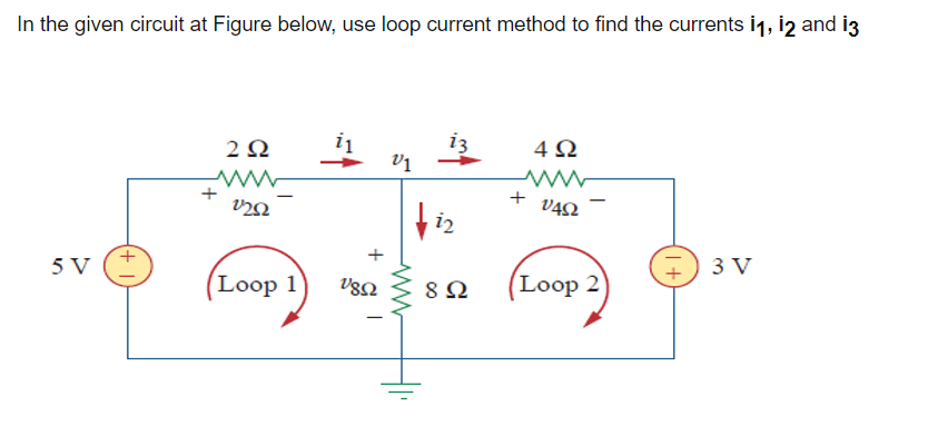 Solved In The Given Circuit At Figure Below Use Loop 