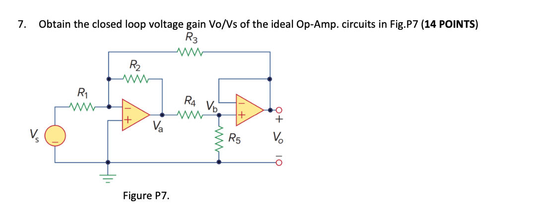 Solved 7. Obtain the closed loop voltage gain Vo/Vs of the | Chegg.com