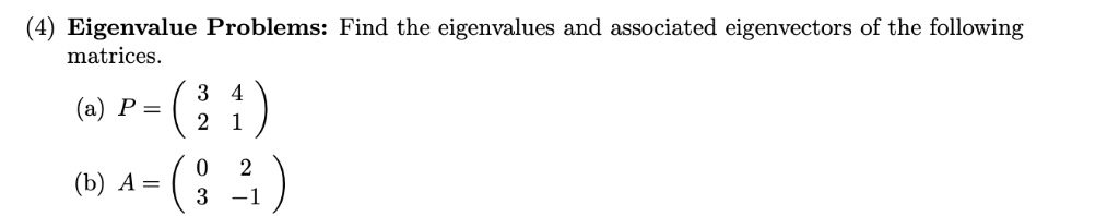 Solved (4) Eigenvalue Problems: Find the eigenvalues and | Chegg.com