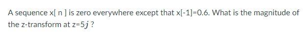 Solved A sequence x[n] is zero everywhere except that | Chegg.com