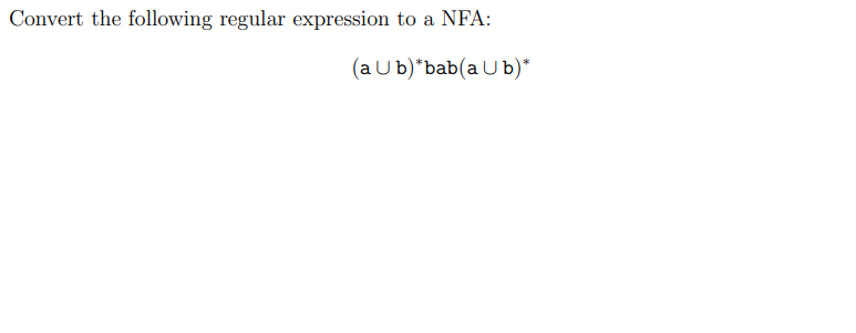 Solved Convert the following regular expression to a NFA: | Chegg.com