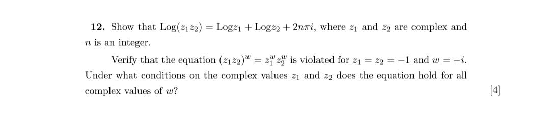 Solved 12. Show that Log(2122) = Log21 + Logz2 + 2nti, where | Chegg.com