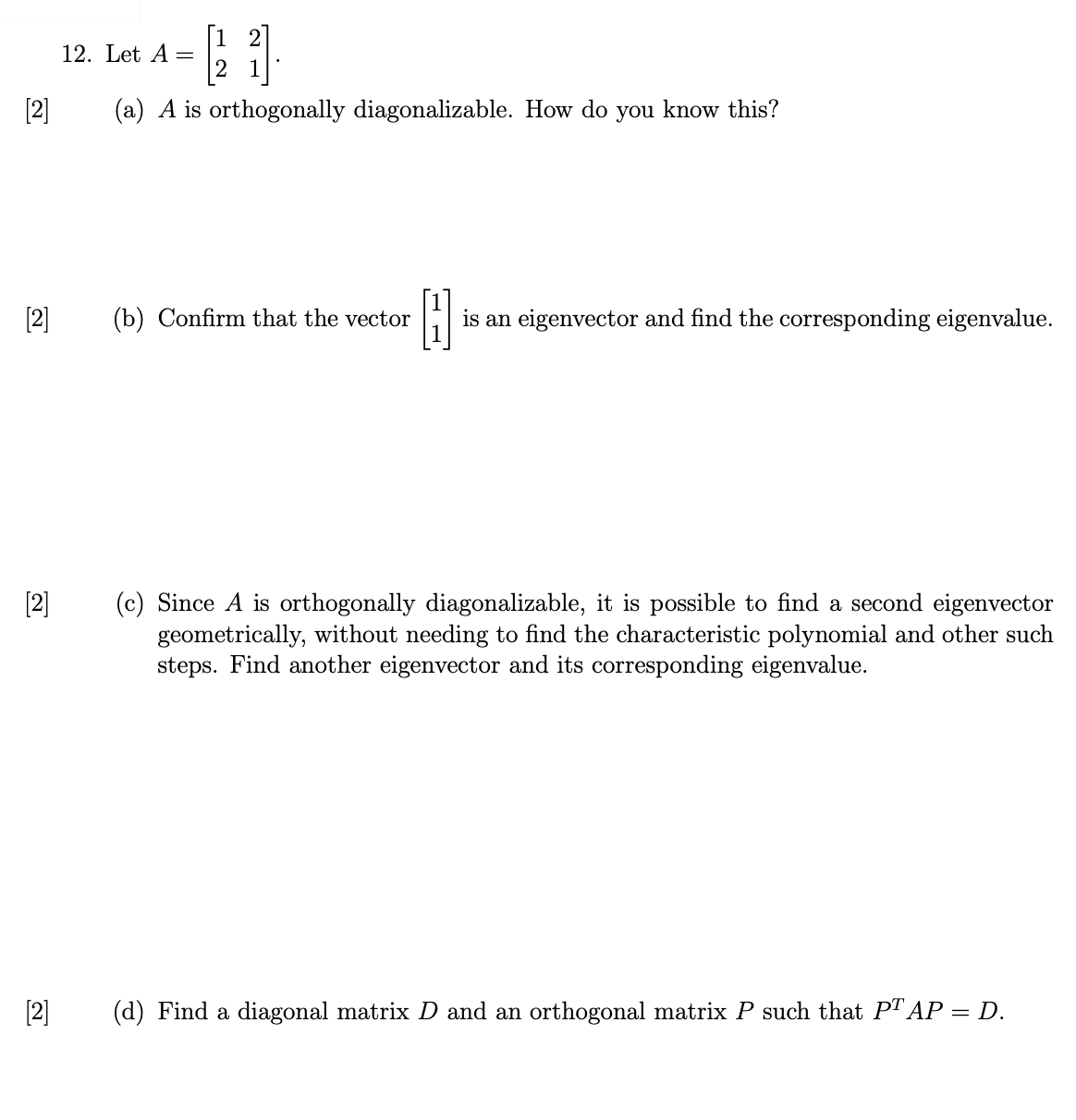 Solved Let A=[1221] (a) A is orthogonally diagonalizable. | Chegg.com