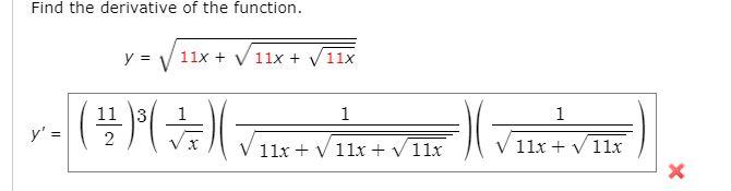 Solved Find the derivative of the function. y = 11x + 11X + | Chegg.com