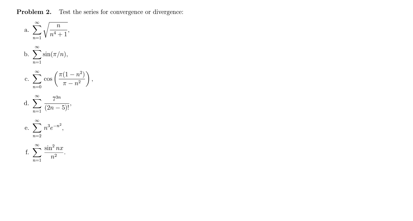 Solved Problem 2. ﻿Test the series for convergence or | Chegg.com